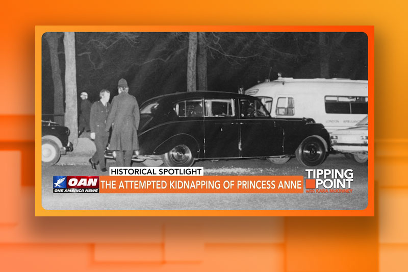 The Attempted Kidnapping of Princess Anne – One America News Network